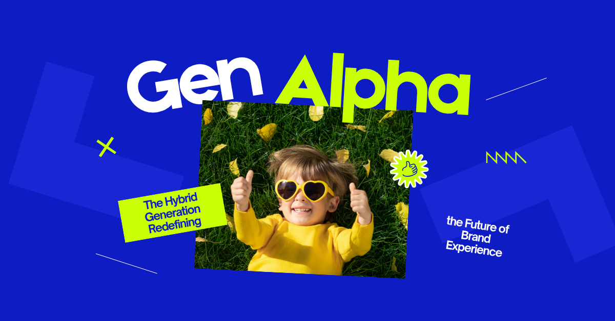 Gen Alpha: The Hybrid Generation Redefining the Future of Brand Experience